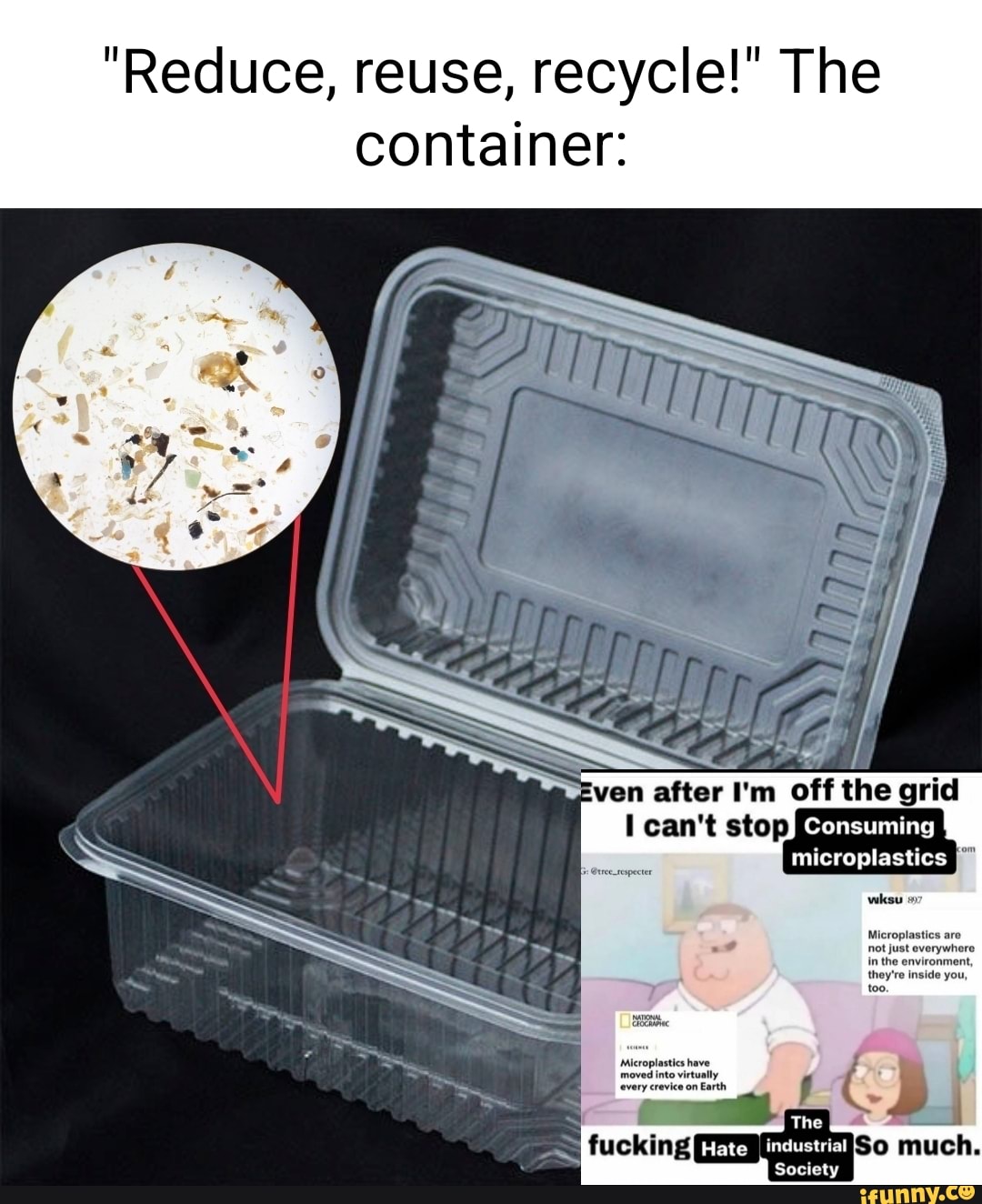 "Reduce, reuse, recycle!" The container: ven after I'm off the grid ...