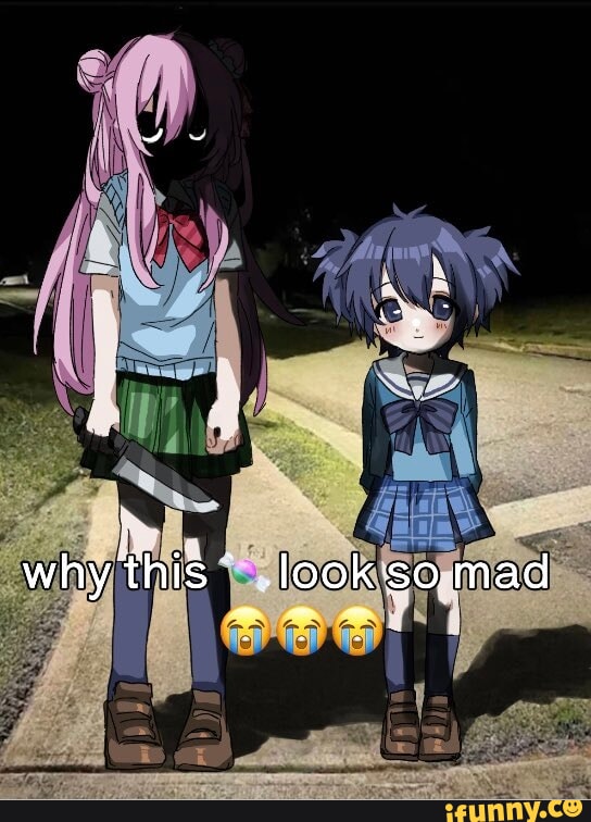 AN why this .look so mad - iFunny