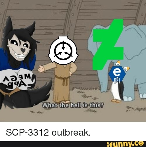 SCP-3312 outbreak. - iFunny