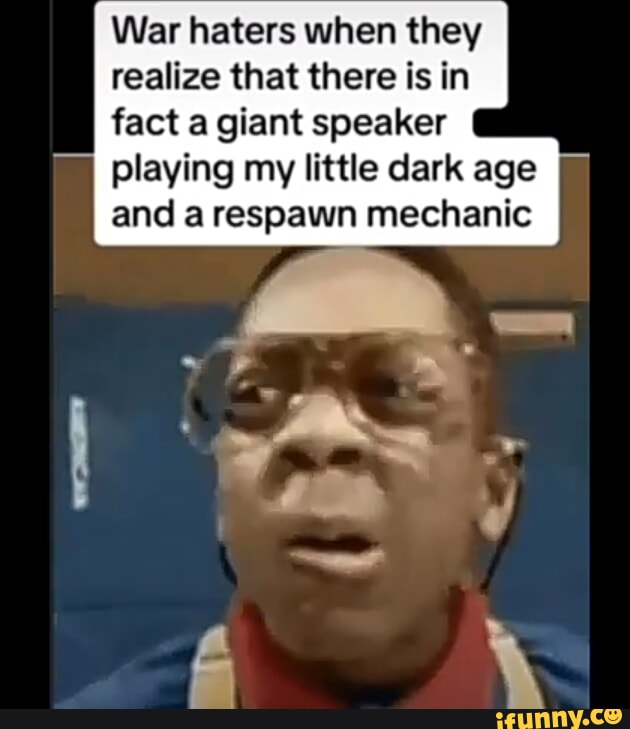 War haters when they realize that there is in fact a giant speaker ...