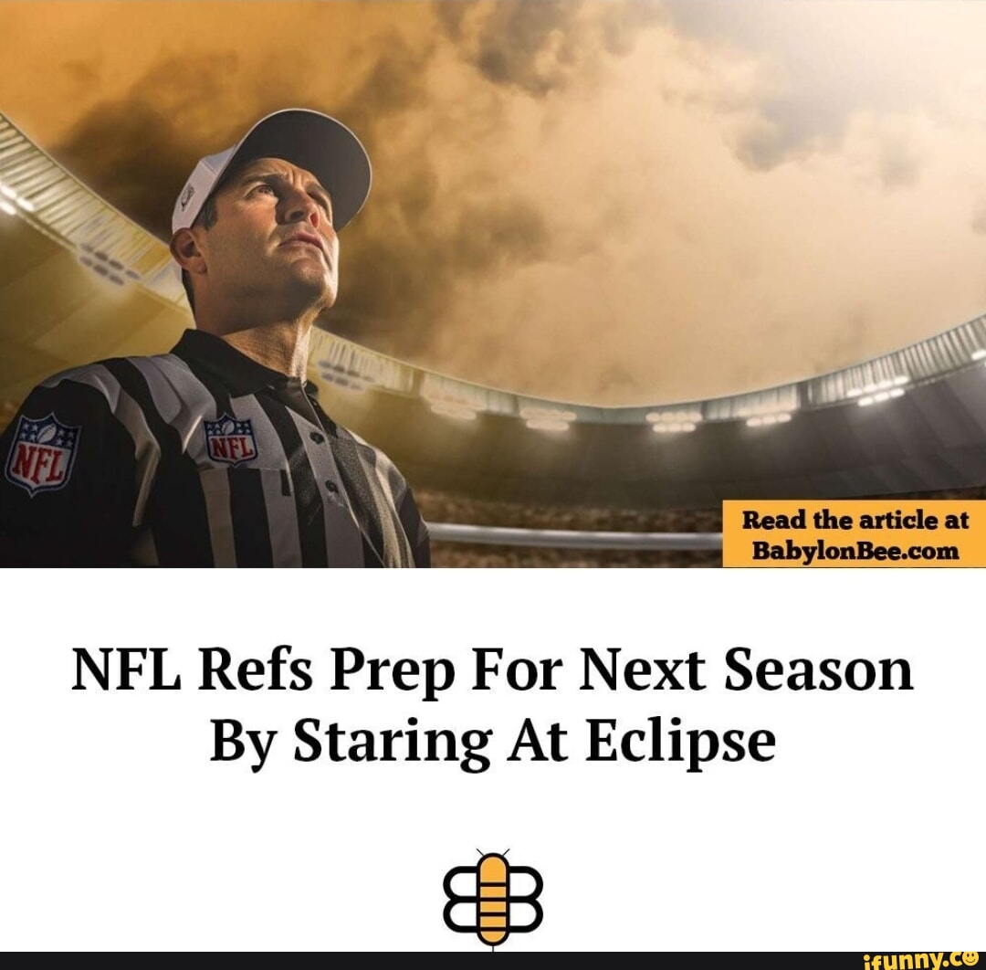 The at NFL Refs Prep For Next Season By Staring At Eclipse - iFunny