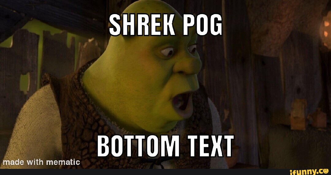 SHREK POG BOTTOM TEXT - iFunny