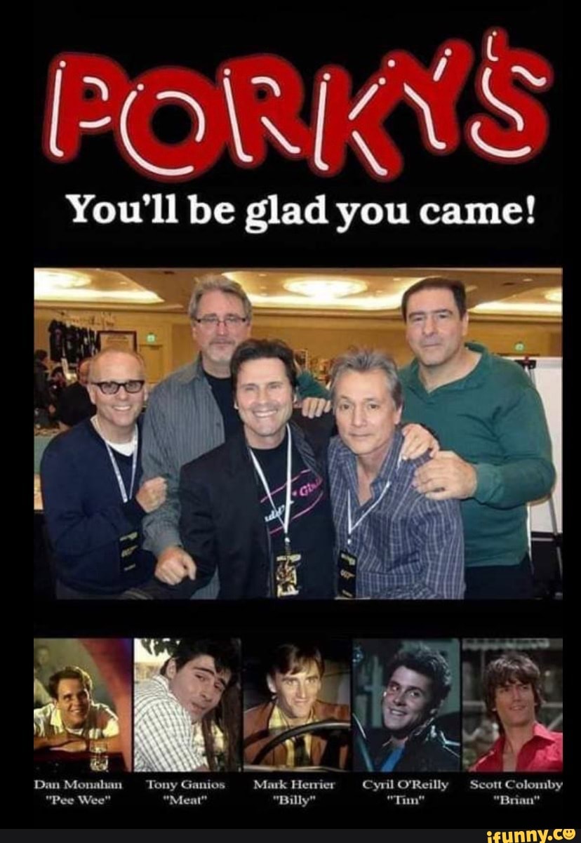PORKYS You'll be glad you came! AW Dan Monahan Tony Ganios Mark Herrier ...