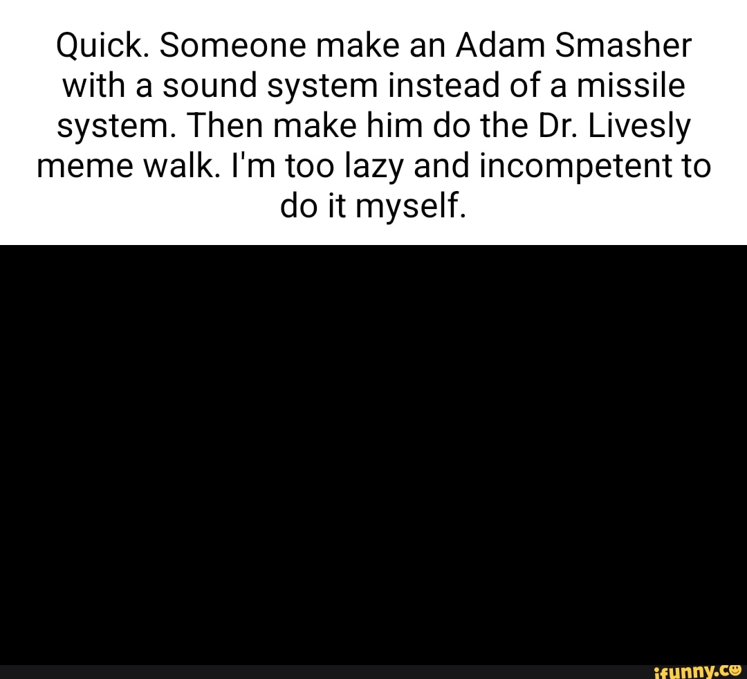 Quick. Someone make an Adam Smasher with a sound system instead of a ...