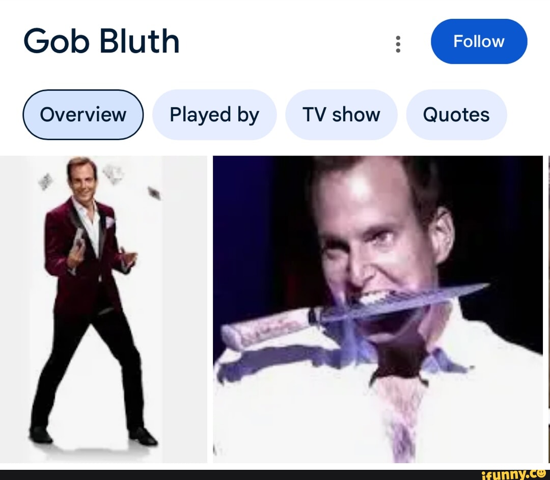 Gob Bluth TV show Quotes Overview Played by I I - iFunny