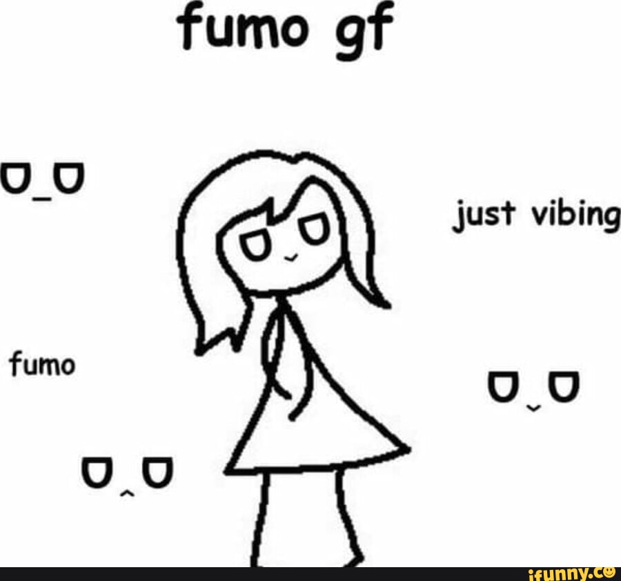 Fumo gf just vibing fumo I VU - iFunny
