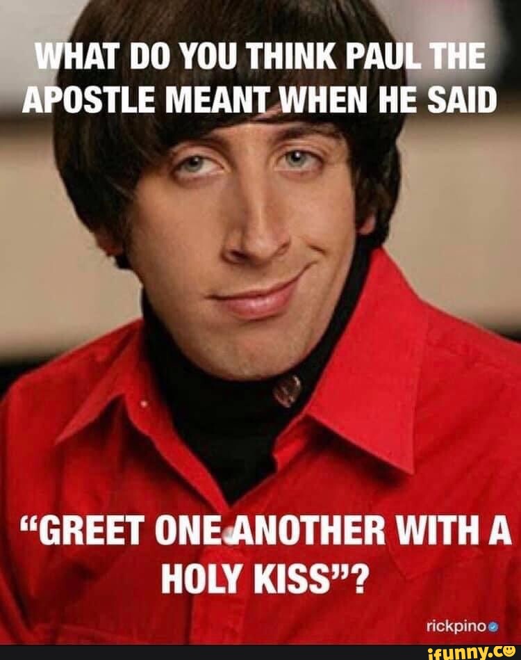WHAT DO YOU THINK PAUL THE APOSTLE MEANT WHEN HE SAID "GREET ONE ...