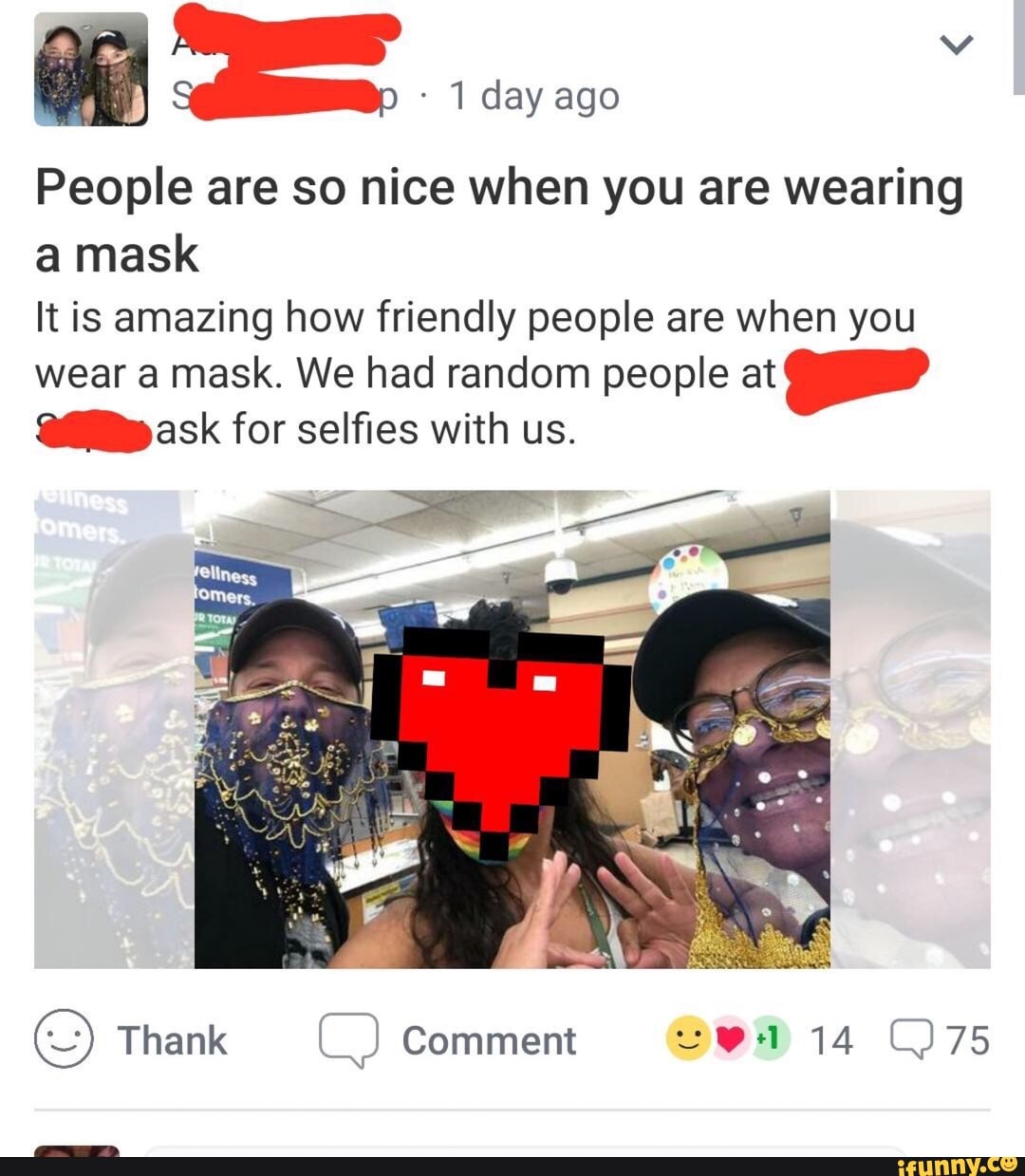 People are so nice when you are wearing a mask It is amazing how ...