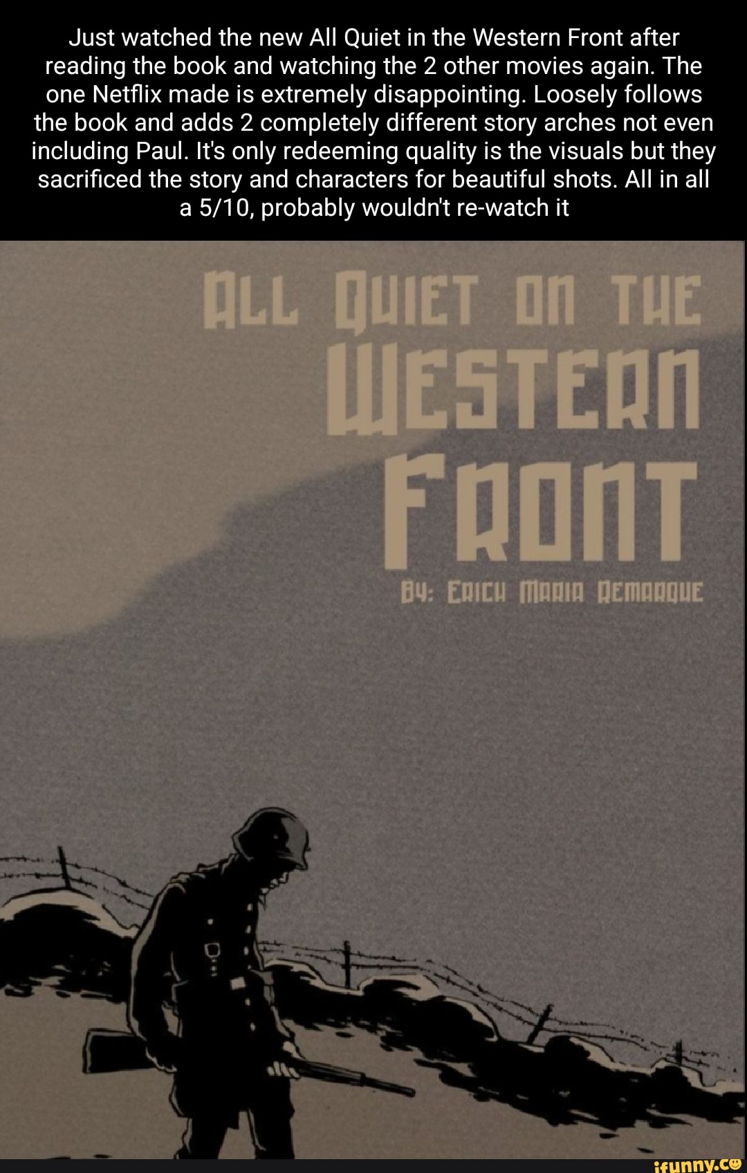 Just watched the new All Quiet in the Western Front after reading the ...
