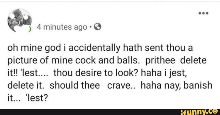 Oh mine god i accidentally hath sent thou a picture of mine cock and ...