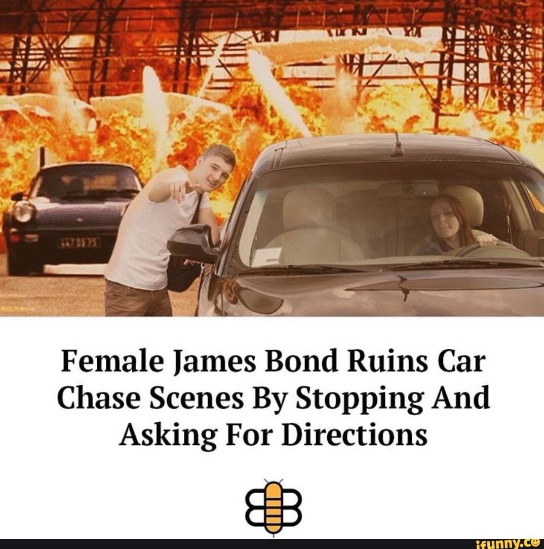 Female James Bond Ruins Car Chase Scenes By Stopping And Asking For ...