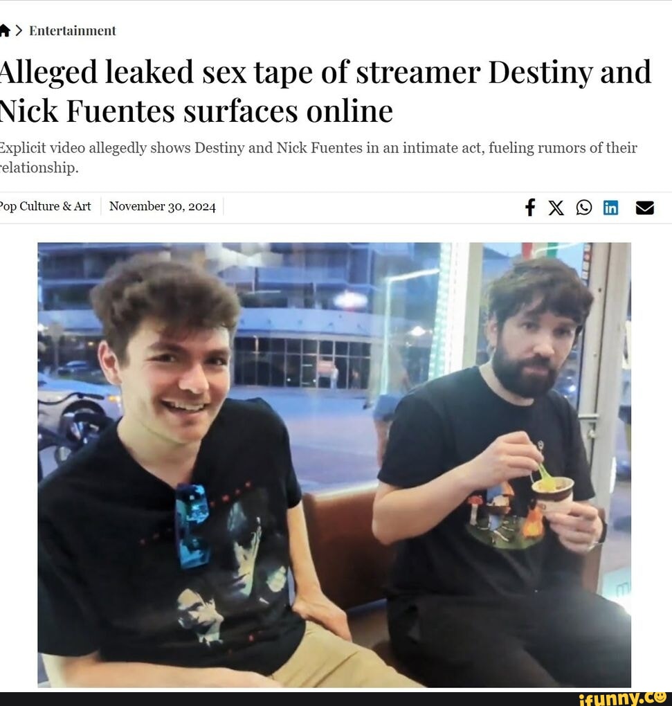 F& > Entertainment Alleged leaked sex tape of streamer Destiny and Nick ...
