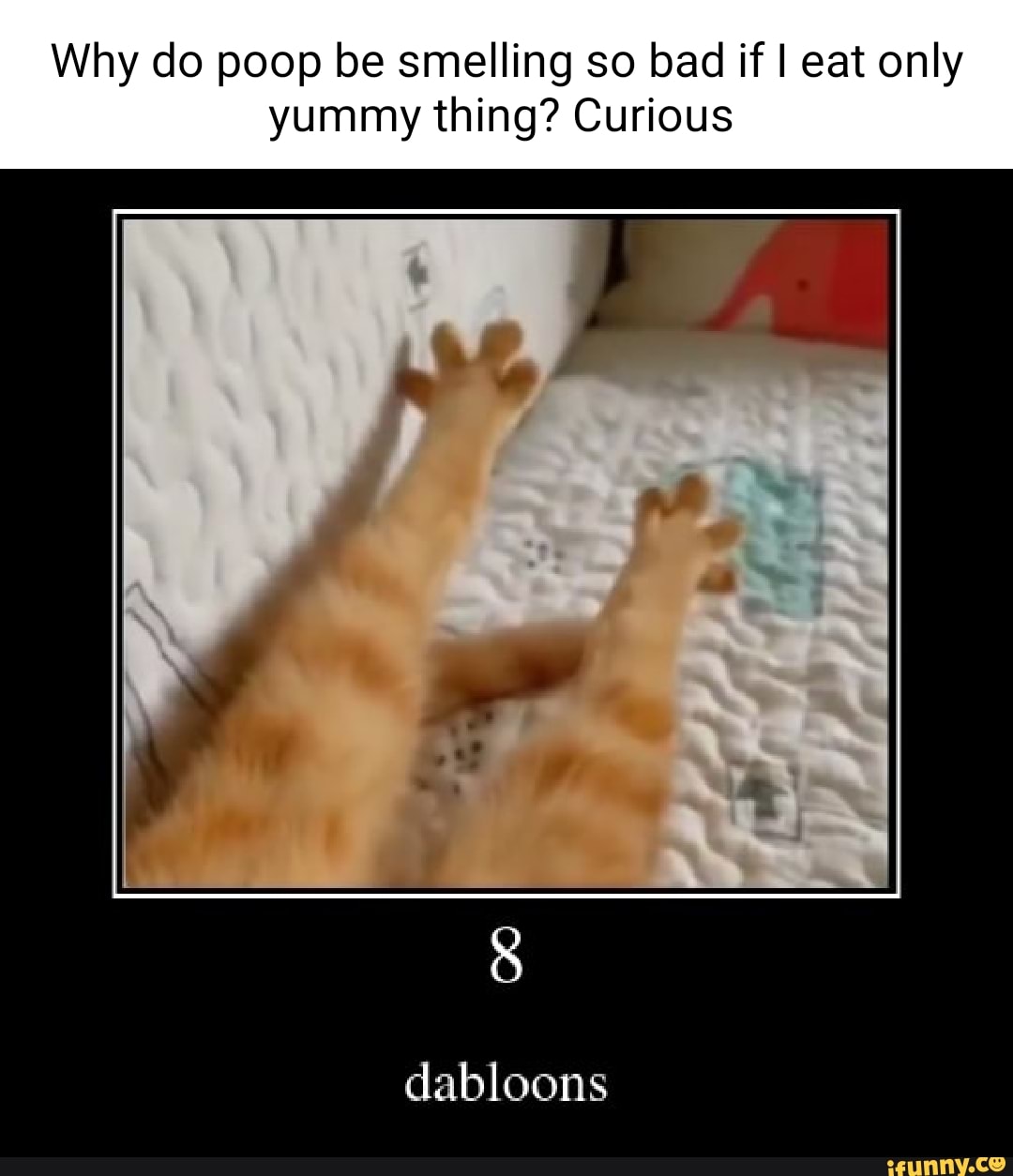 Why do poop be smelling so bad if I eat only yummy thing? Curious ...