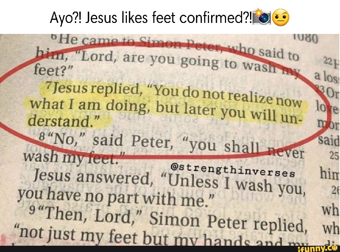 Ayo?! Jesus likes feet confirmed He Said to 221, Lord, are-you S0ing to ...