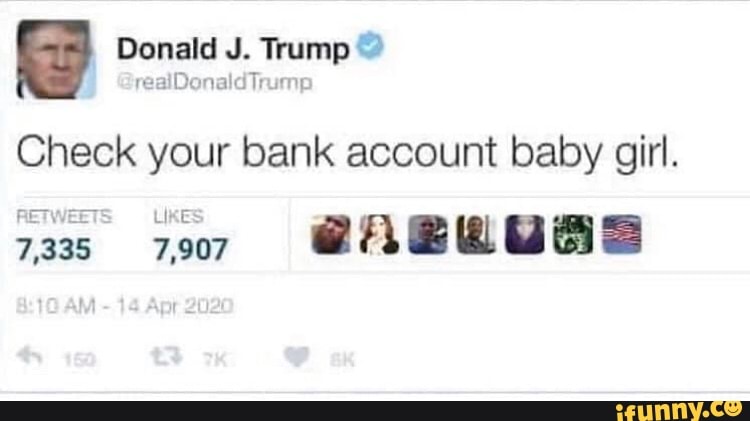Check your bank account baby girl. 733 707 RABULUAS - iFunny