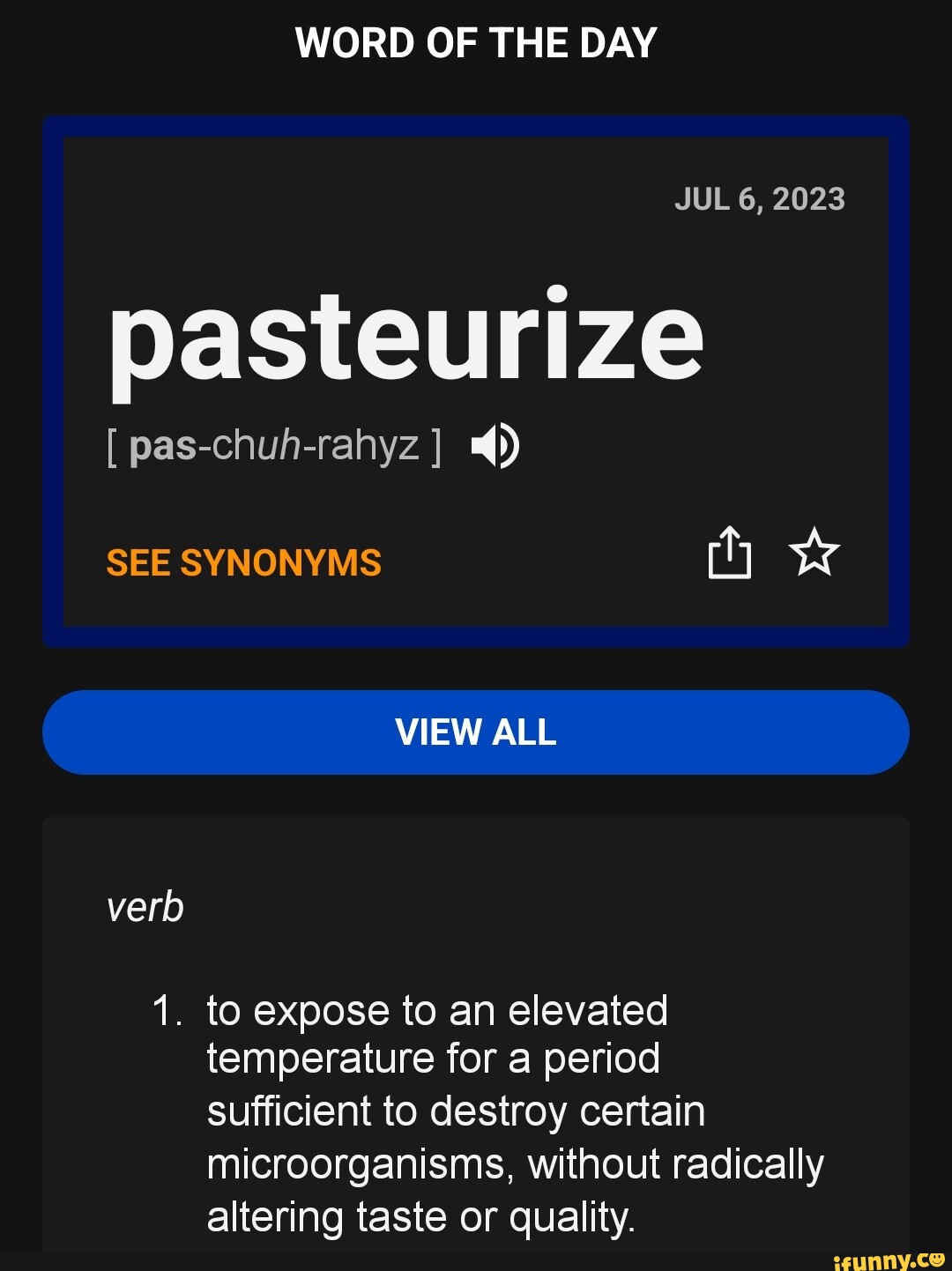 WORD OF THE DAY JUL 6 2023 Pasteurize Pas chuh rahyz SEE SYNONYMS VIEW ALL Verb 1 To Expose word-of-the-day-jul-6-2023-pasteurize-pas-chuh-rahyz-see-synonyms-view-all-verb-1-to-expose