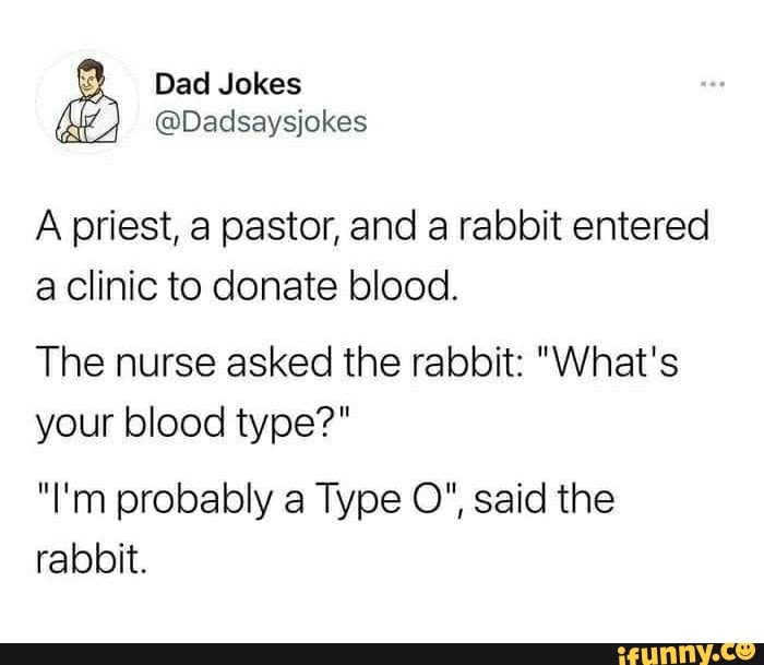 A priest, a pastor, and a rabbit entered a clinic to donate blood. The ...