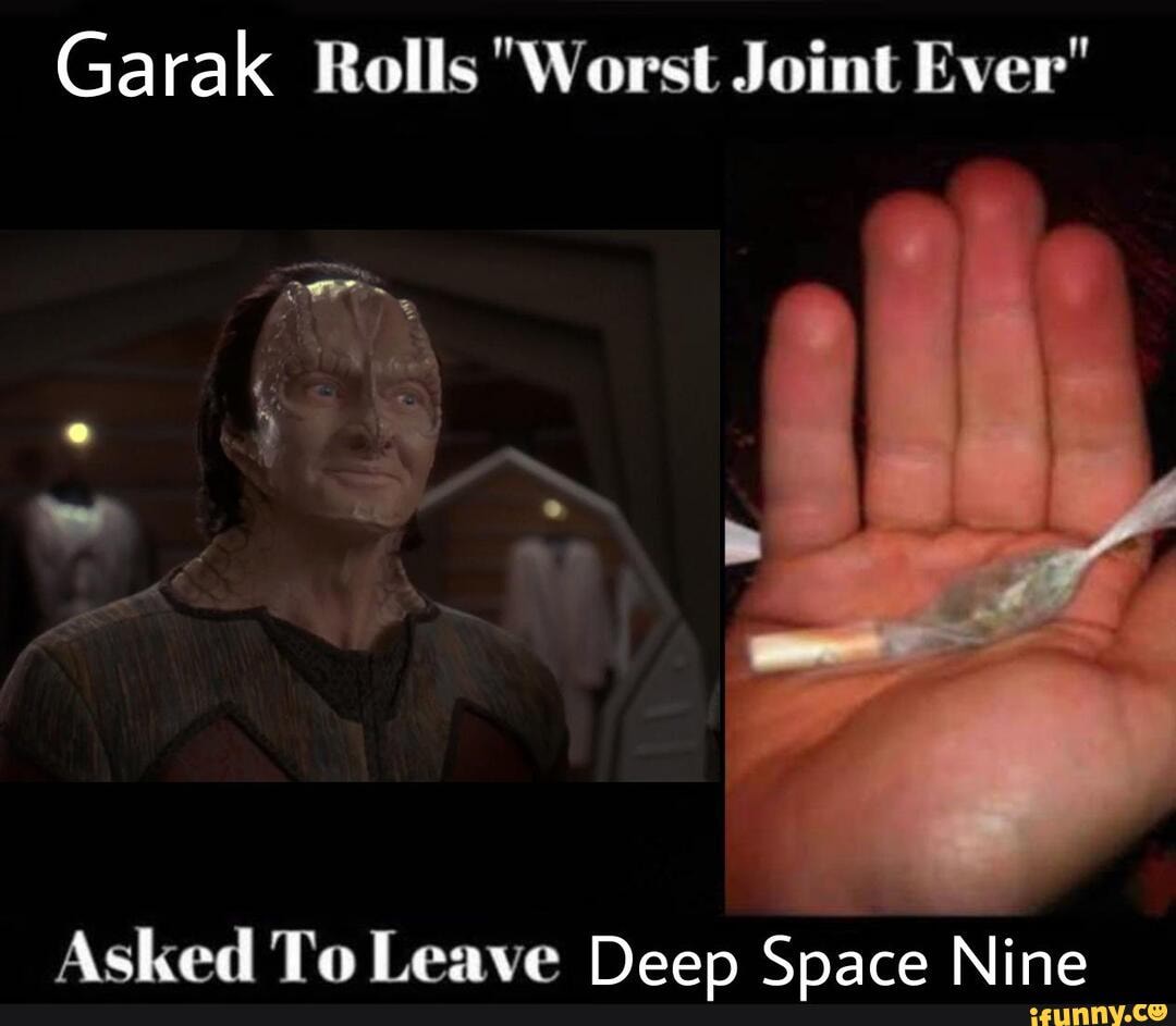 Garak Rolls "Worst Joint Ever" Asked To Leave Deep Space Nine - iFunny