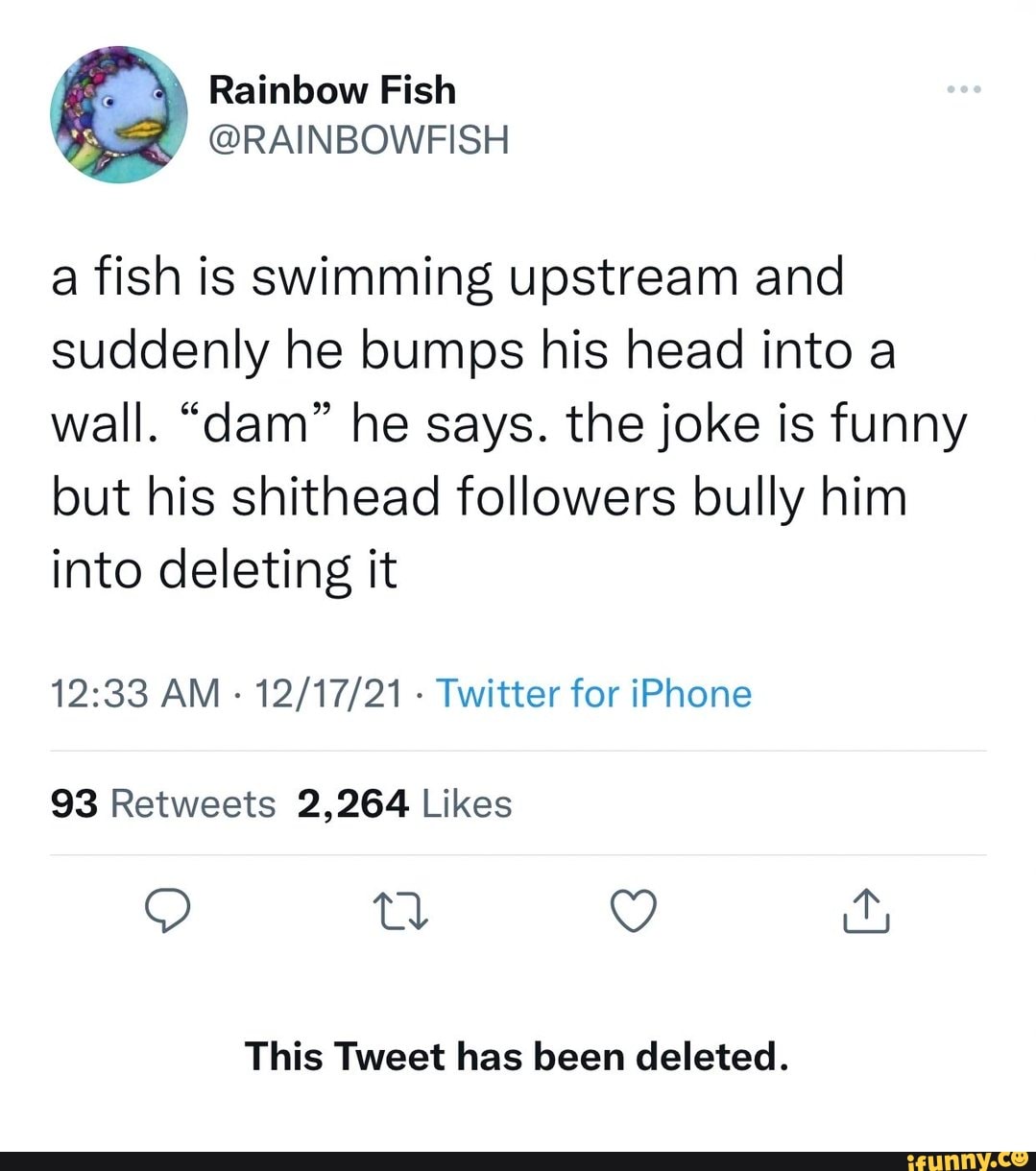 A fish is swimming upstream and suddenly he bumps his head into a wall ...