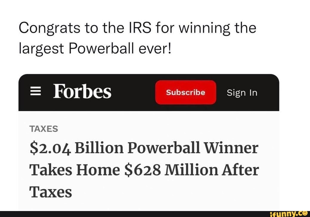 Congrats to the IRS for winning the largest Powerball ever! = Forbes ...