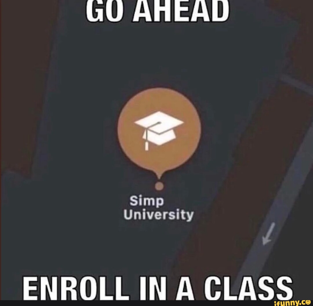 GU AHEAD Simp University FNROLL INA GLASS - iFunny