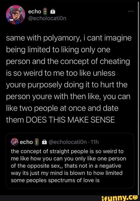 Echo @echolocatiOn same with polyamory, i cant imagine being limited to ...