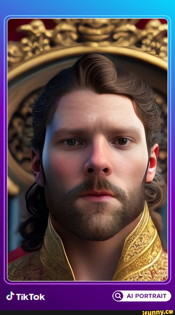 Al PORTRAIT & TikTok - iFunny