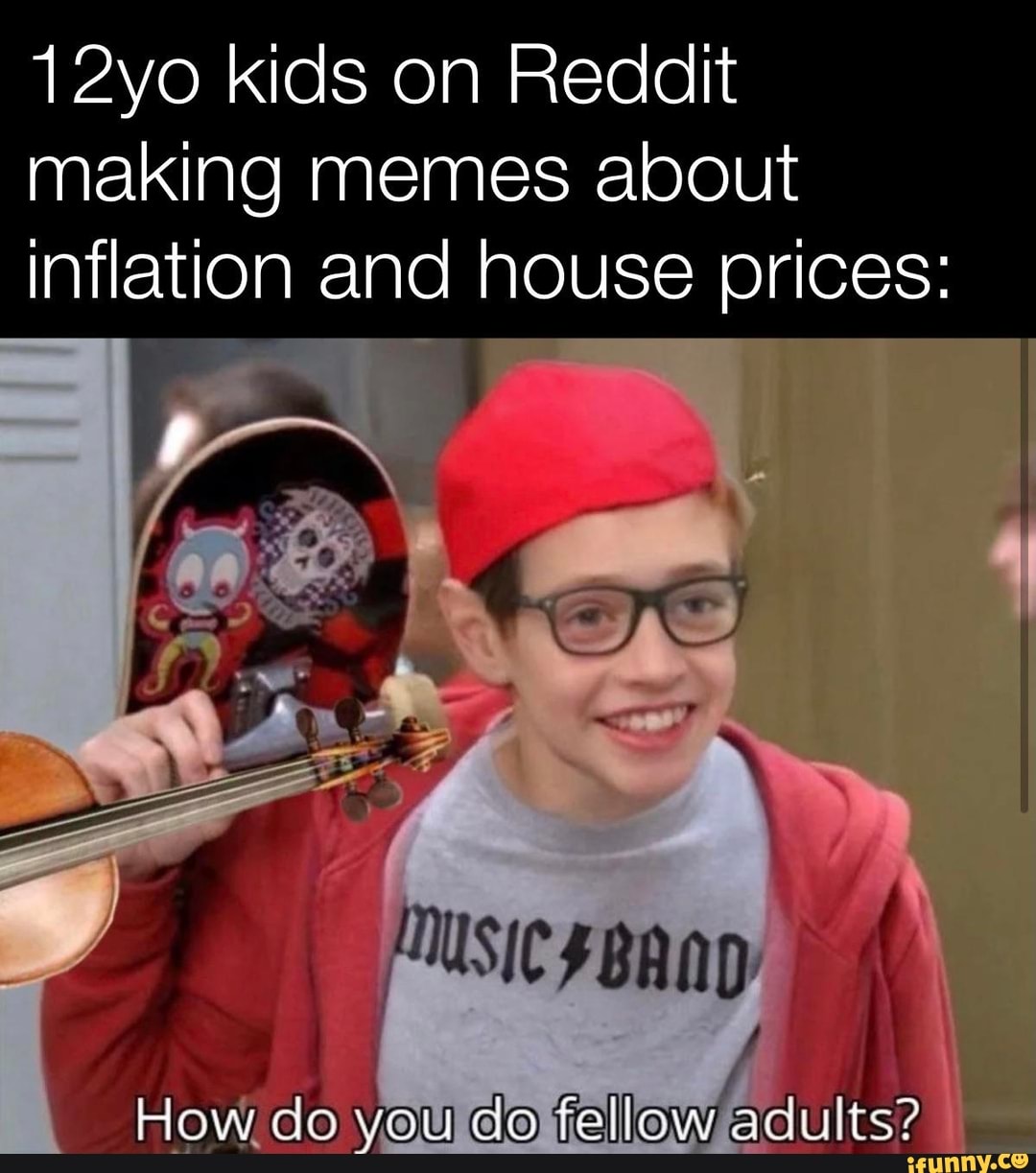 12yo kids on Reddit making memes about inflation and house prices: How ...