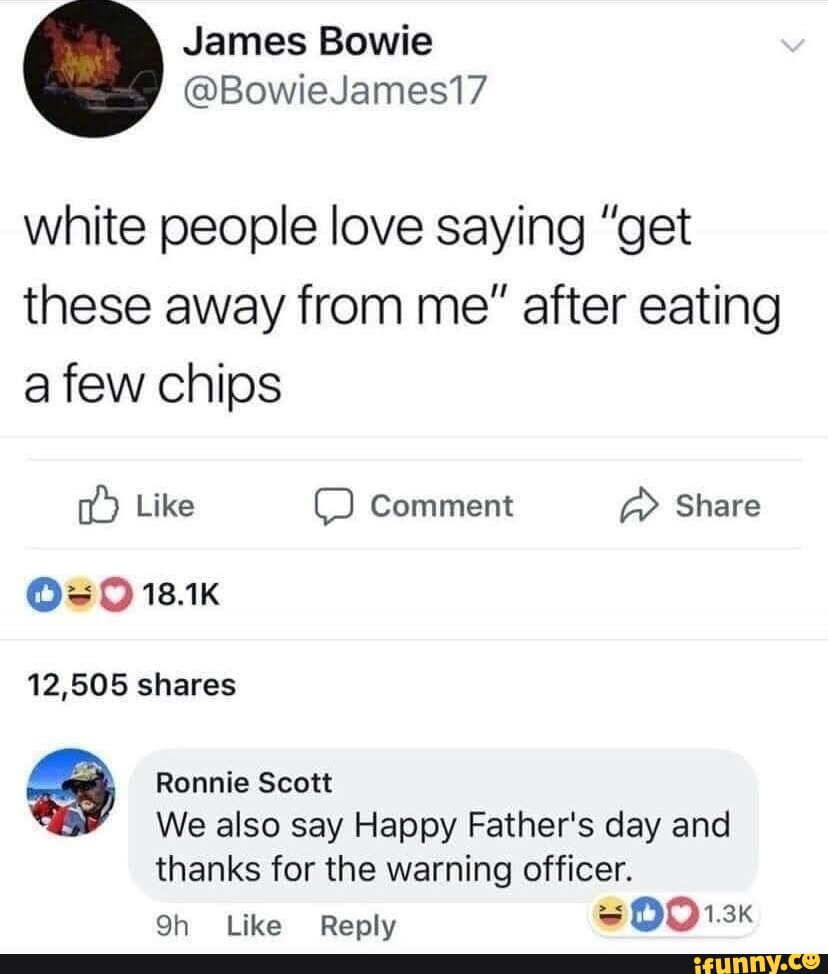 White people love saying "get these away from me" after eating a few ...