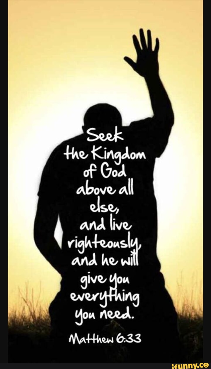 The Kingdom Seek of God above, all Se, and live, vig he and ke wi iv ...