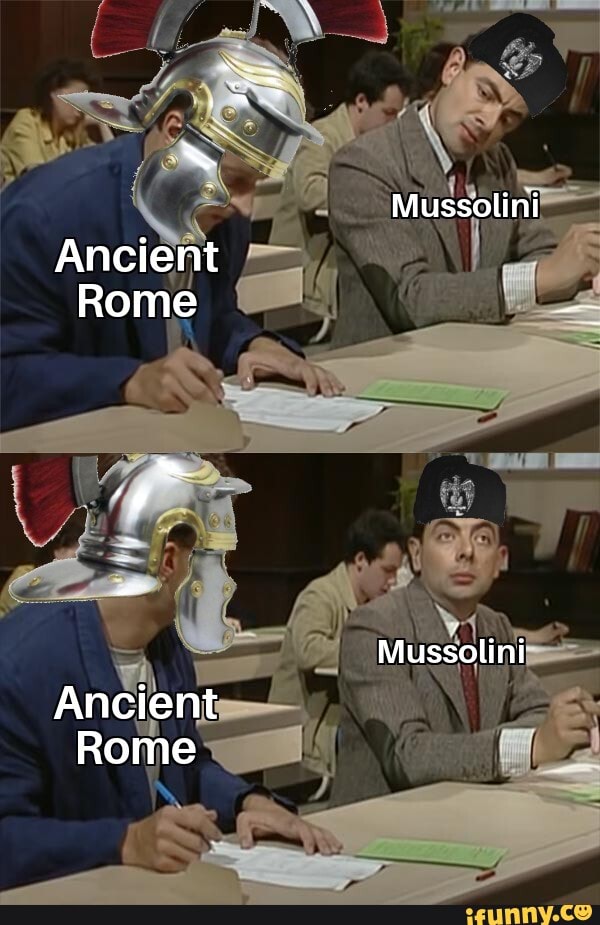 Mussolini Ancient Rome Mussolini Ancient Rome - iFunny