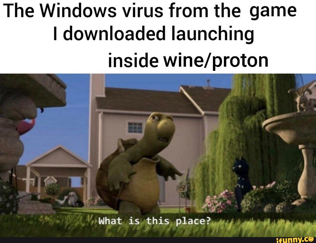 The Windows virus from the game I downloaded launching inside What. is ...