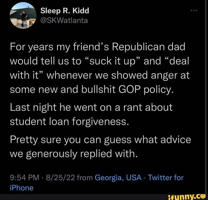 Sleep R. Kidd way @SKWatlanta For years my friend's Republican dad ...