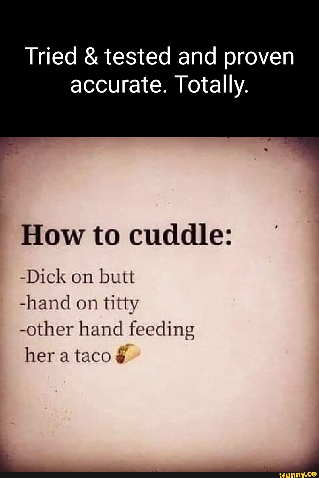 Tried & tested and proven accurate. Totally. How to cuddle: -Dick on ...