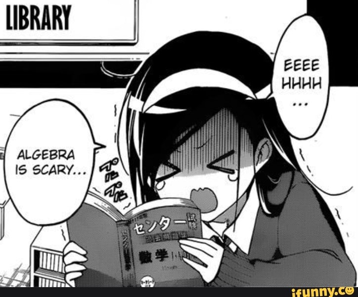 ALGEBRA IS ScaRy... - iFunny