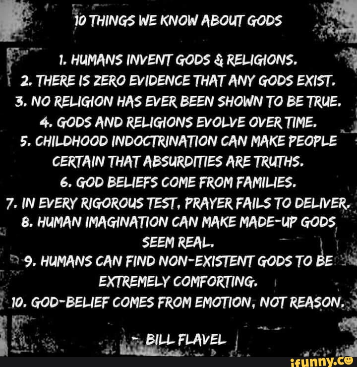 10 THINGS WE KNOW ABOUT GOD$ HUMANS INVENT GODS & RELIGIONS. 2. THERE ...