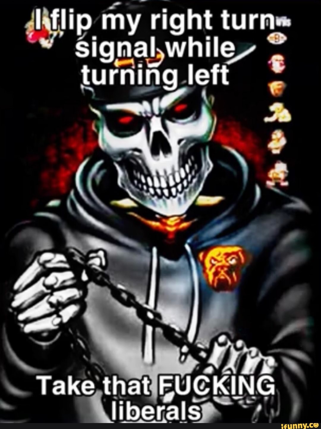 Flip my right turn. signal while turning left ow I Take that FUCKING ...