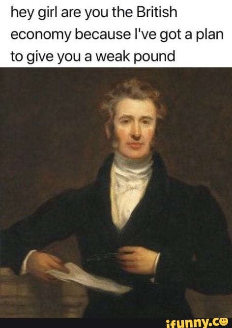 Hey girl are you the British economy because I‘ve got a plan to give ...