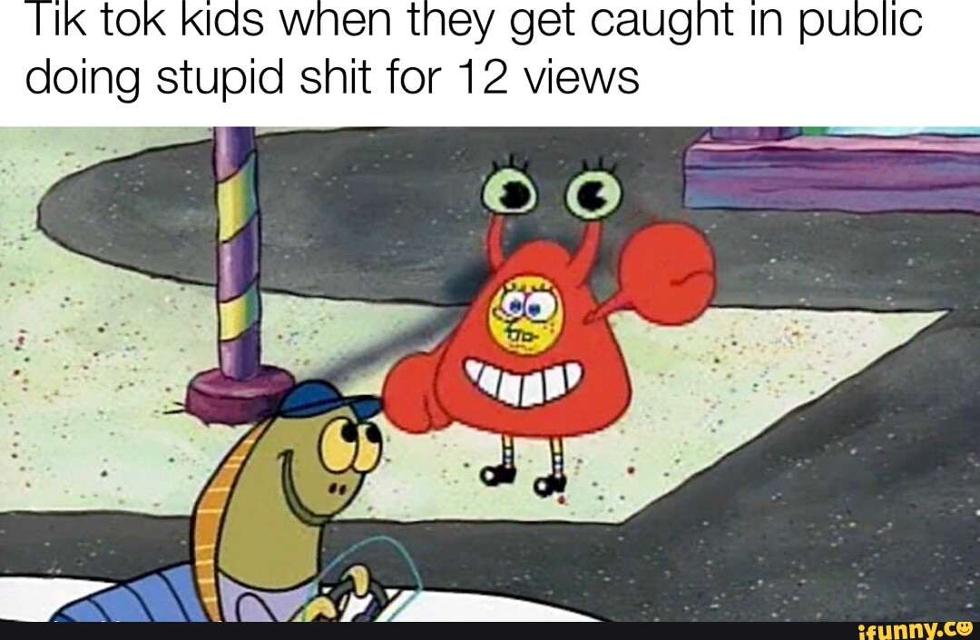 Las when they get Caught In public doing stupid shit for 12 views - iFunny