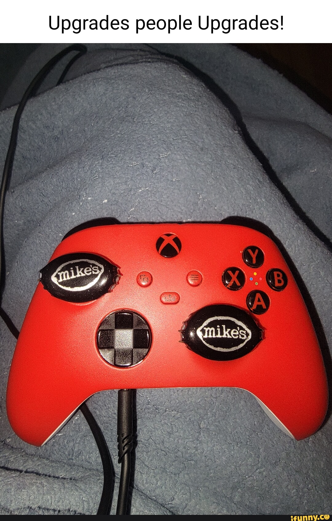 Upgrades people Upgrades! - iFunny