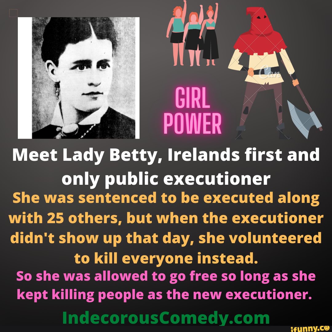 GIRL POWER Meet Lady Betty, Irelands first and only public executioner ...
