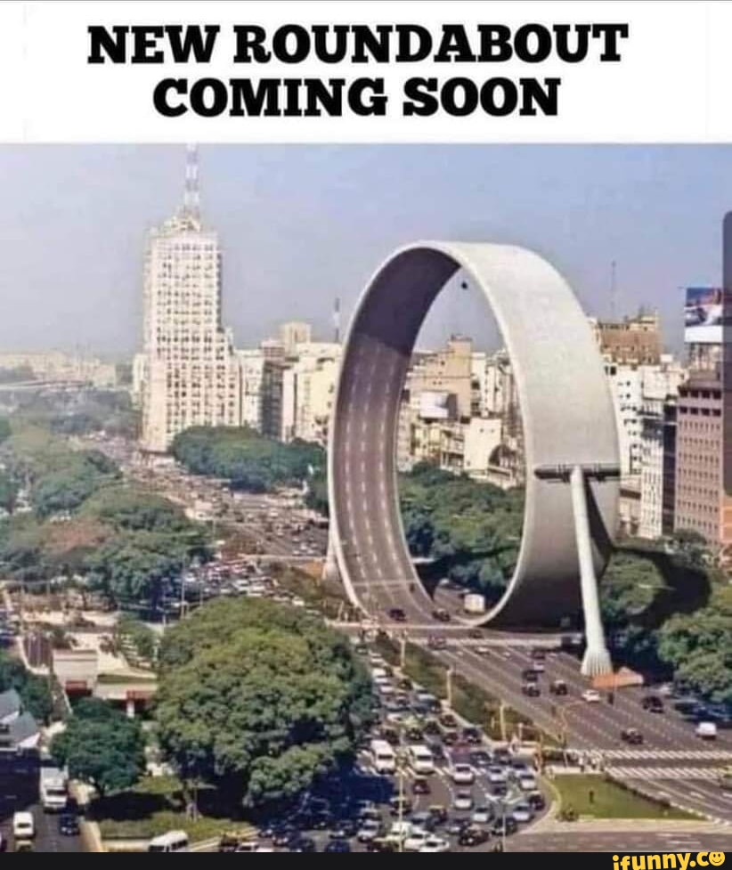 Roundabout memes. Best Collection of funny Roundabout pictures on iFunny