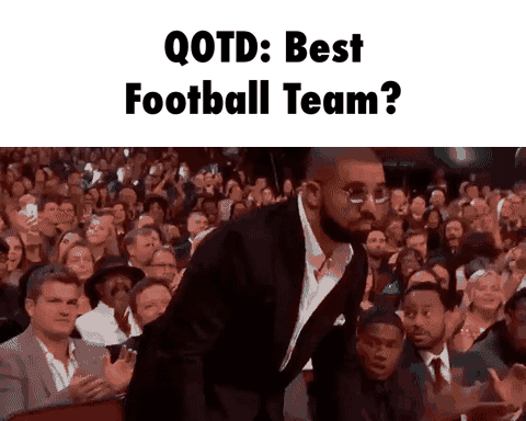 QOTD: Best Football Team? - 0011): Best Football Team? - iFunny