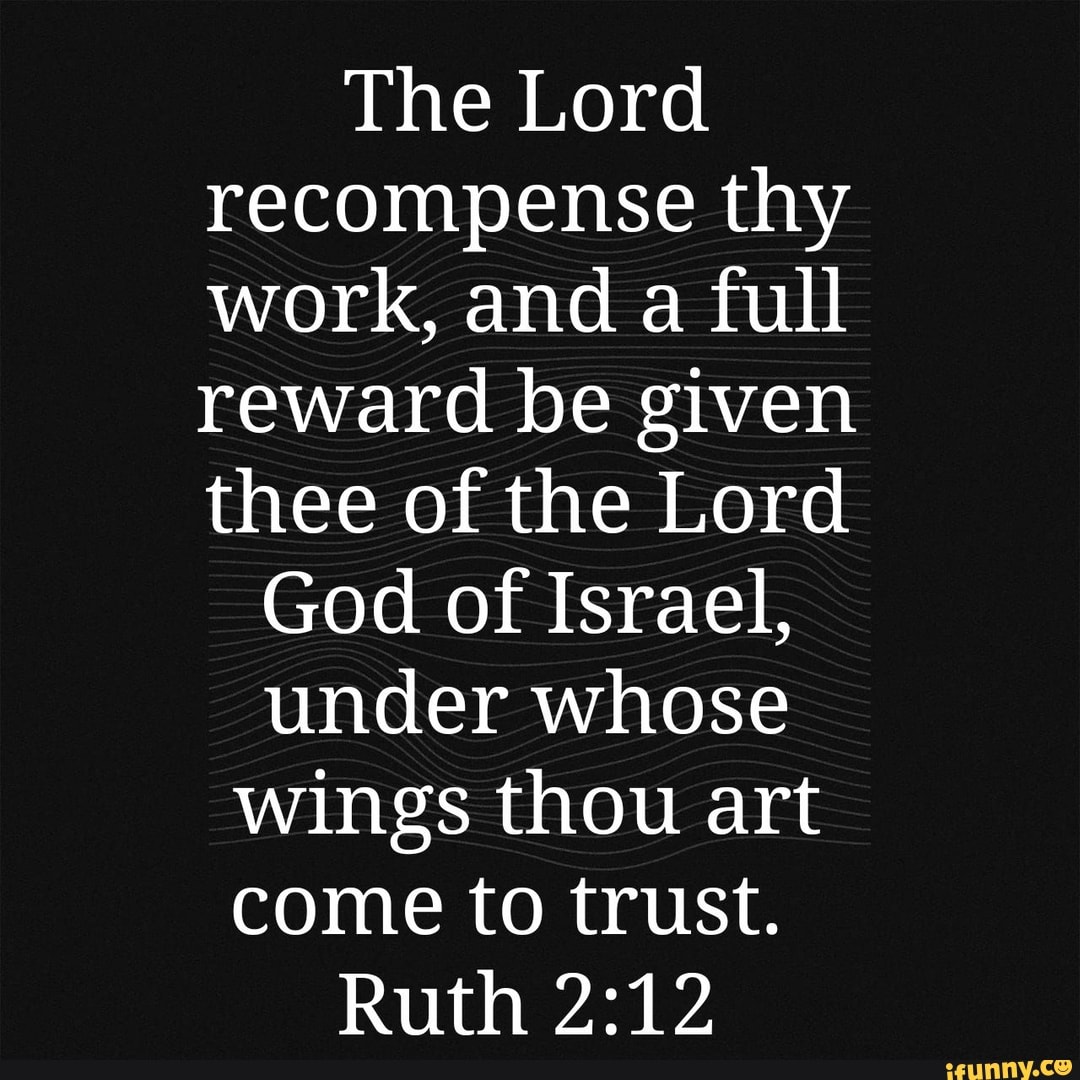 The Lord recompense thy work, and a full reward be given thee of the ...
