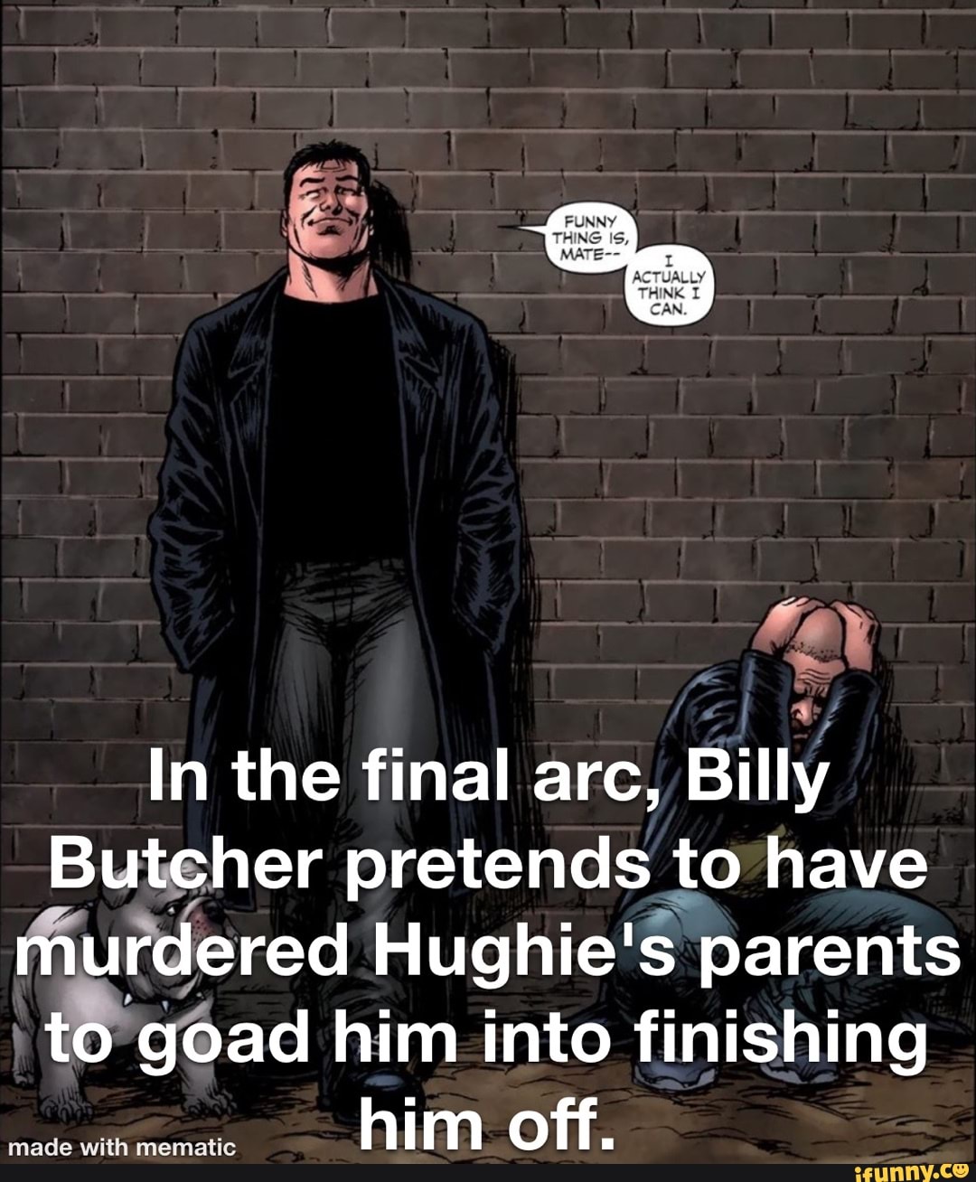 In the final arc, Billy Butcher pretends to have murdered Hughie's ...