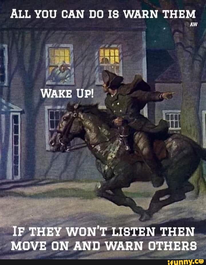 ALL YOU CAN DO IS WARN THEM AW WAKE UP! IF THEY WON'T LISTEN THEN MOVE ...