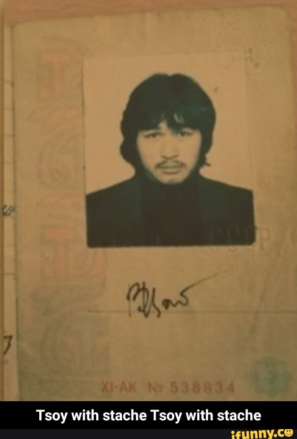 Tsoy with stache Tsoy with stache - Tsoy with stache Tsoy with stache - iFunny