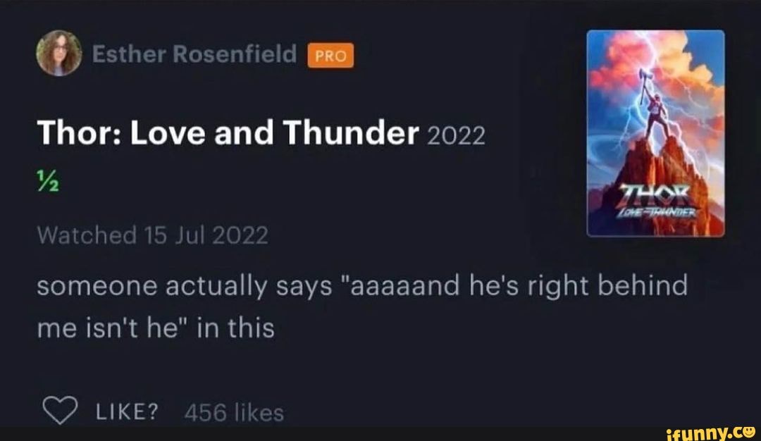 Esther Roe field ij Thor: Love and Thunder 2022 Watched 15 Jul 2022 ...