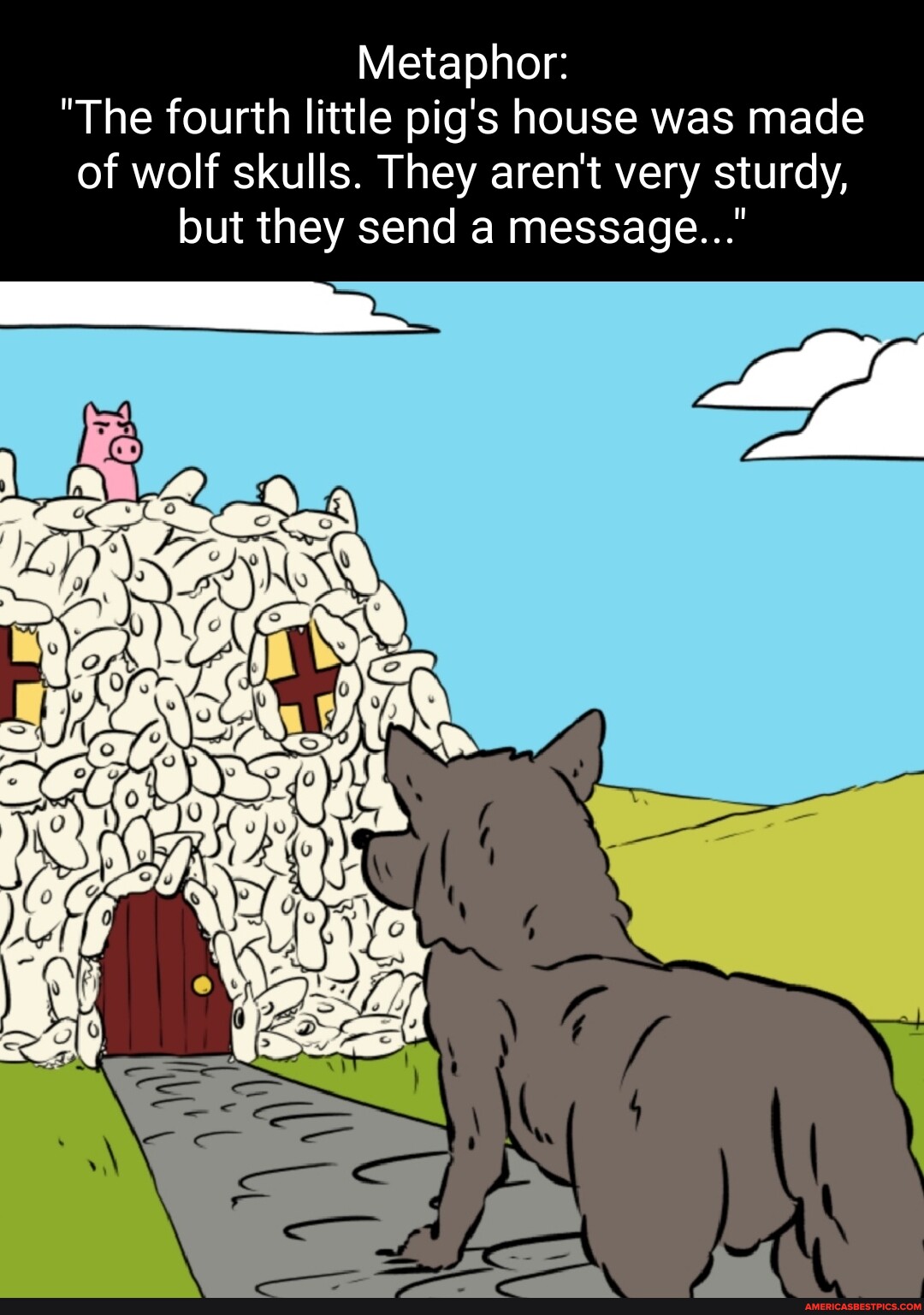 Metaphor: "The fourth little pig's house was made of wolf skulls. They ...