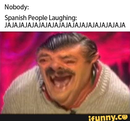 Spanish People Be Like Meme